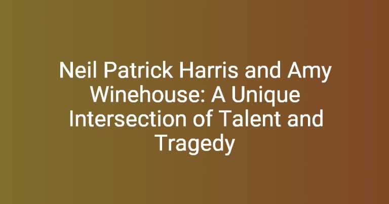 Neil Patrick Harris and Amy Winehouse: A Unique Intersection of Talent ...