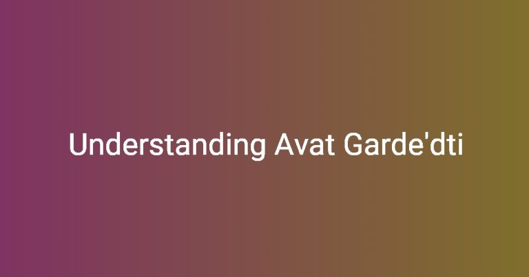 Understanding Avat Garde’dti – BrokenSilenze